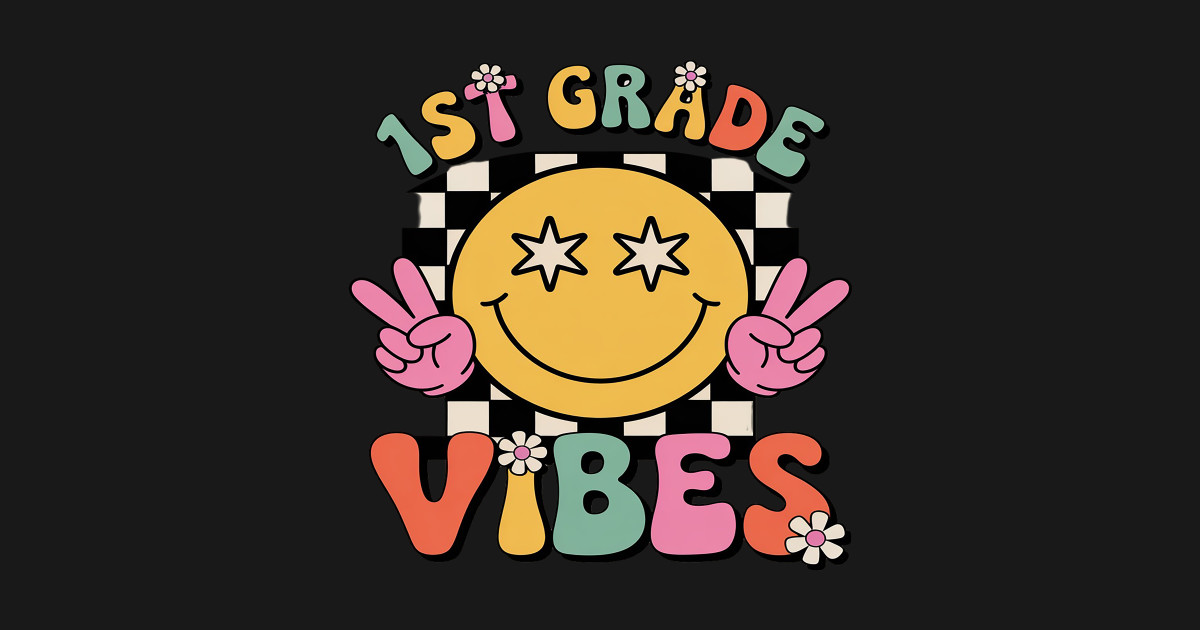 Girls 1st Grade Vibes Smile Face Back to School First Grade - Girls 1st ...