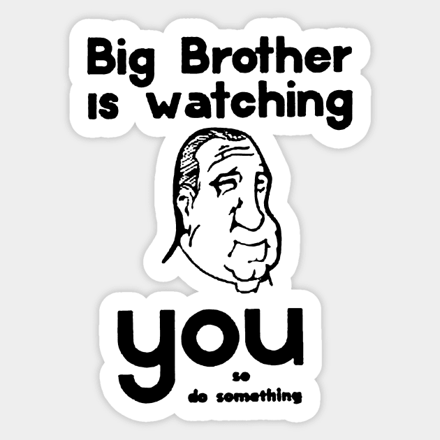 BIG BROTHER IS WATCHING YOU.... - Spiro Theodore Agnew - Sticker ...
