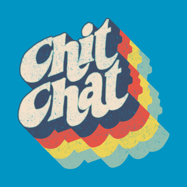 Chit Chat - Chitchat - T-Shirt | TeePublic
