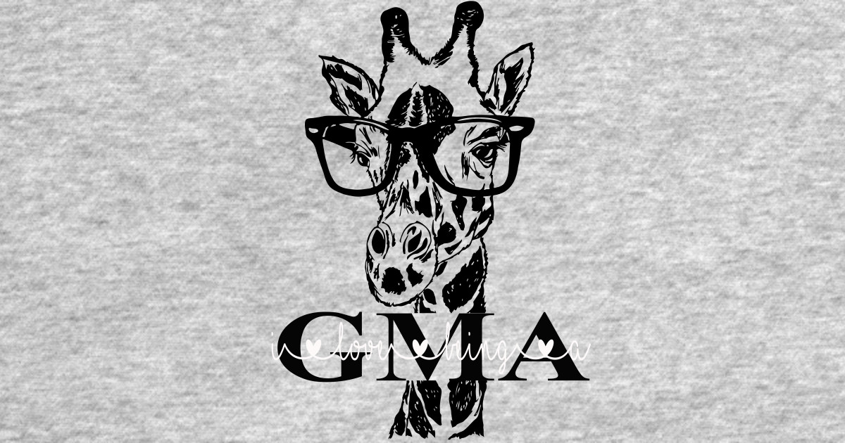 Cute Giraffa I Love Being A Gma Happy Mothers Day - Grandmother - T ...