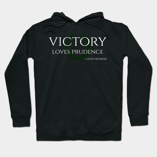 Victory Loves Prudence Inspiring Latin Saying - Latin Proverb - Hoodie ...