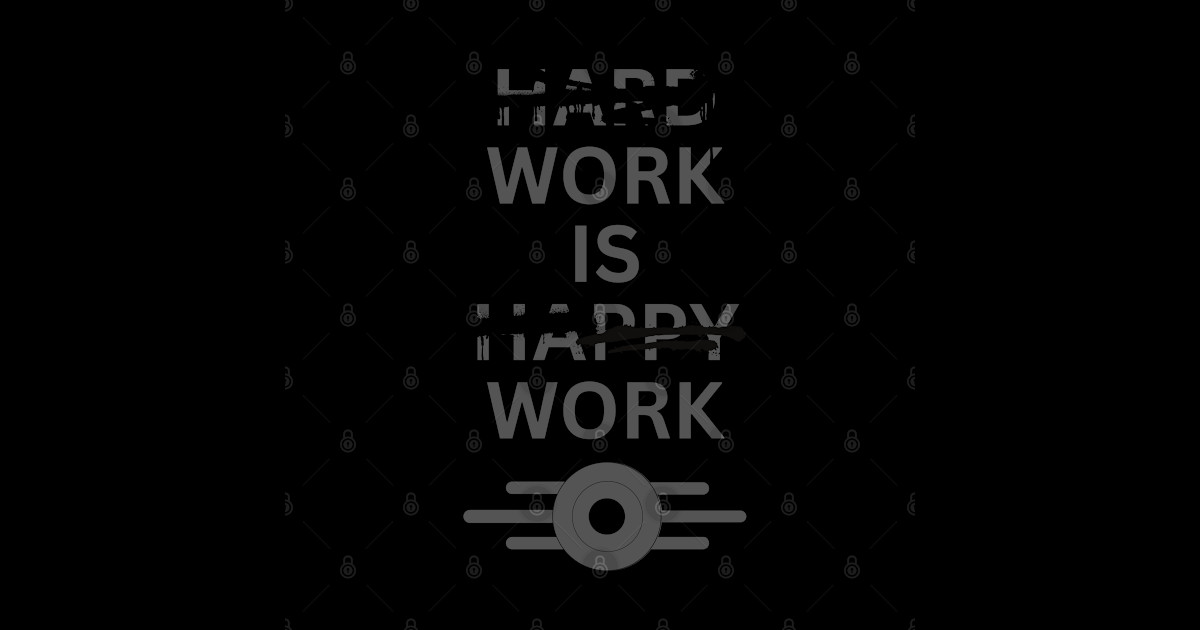 Hard Work Is Happy Work - Fallout - Sticker | TeePublic