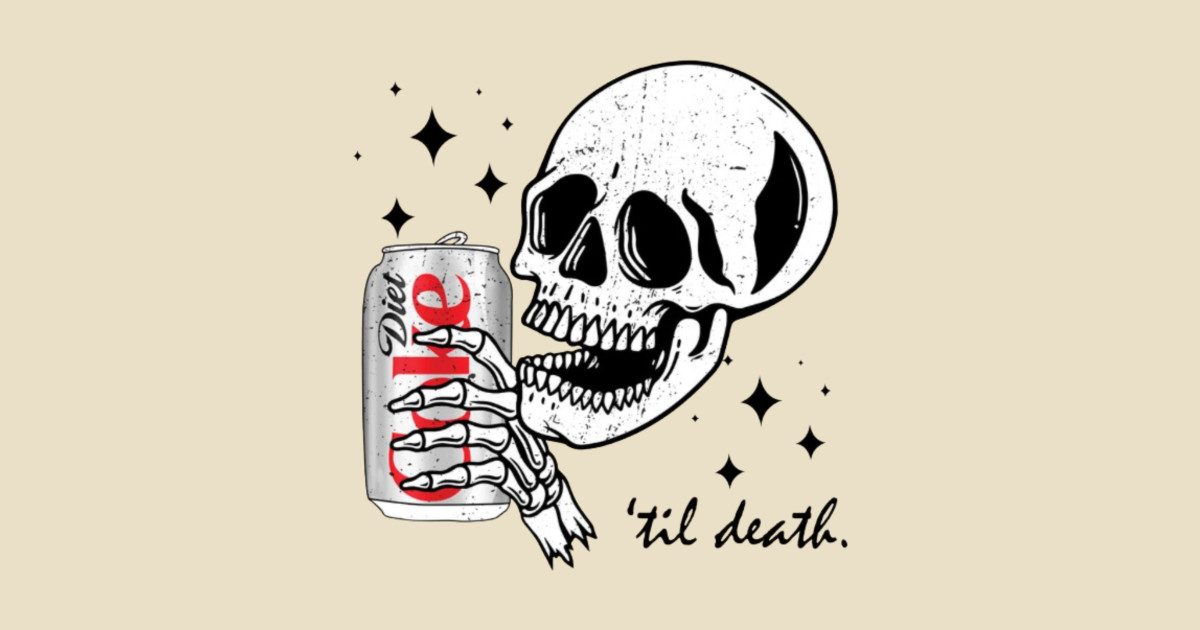 Diet Coke Til Death Skeleton - Diet Coke - T-Shirt | TeePublic