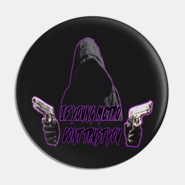 Young Metro - Young Metro - Pin | TeePublic