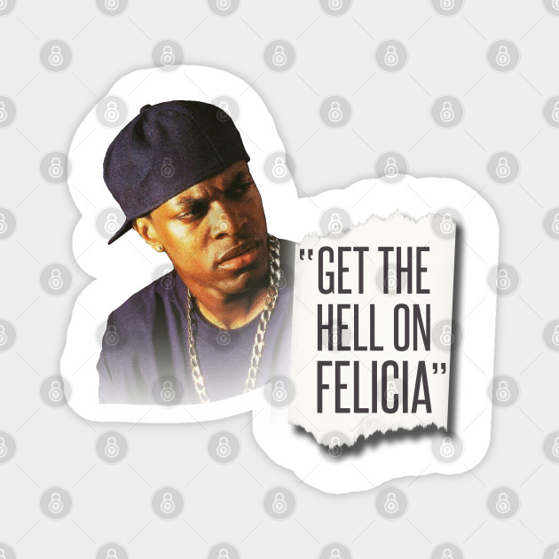 Bye Felicia Friday - Friday - Magnet | TeePublic