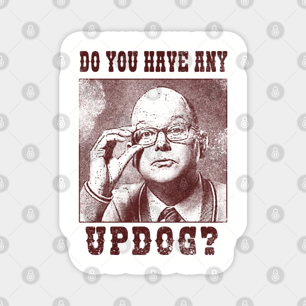 Do You Have Any Updog? - What We Do In The Shadows - Magnet | TeePublic