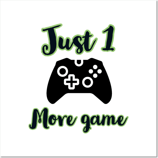 Just one more game/gaming meme #1 - Gaming Quotes - Posters and Art ...