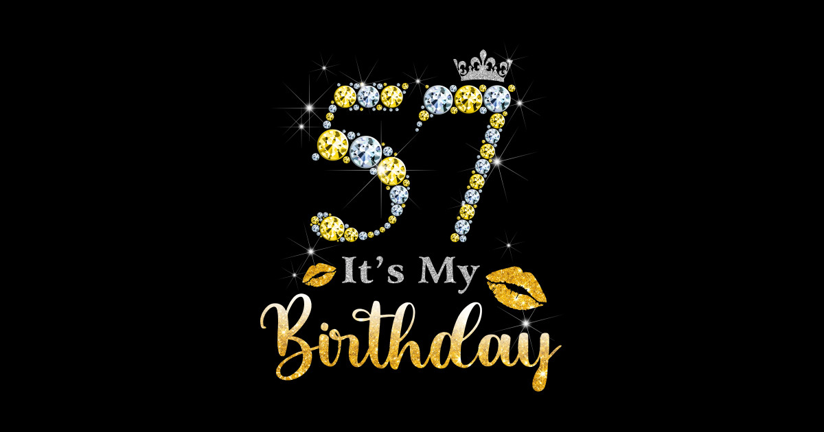 It's My 57th Birthday - Its My 57th Birthday - Sticker | TeePublic