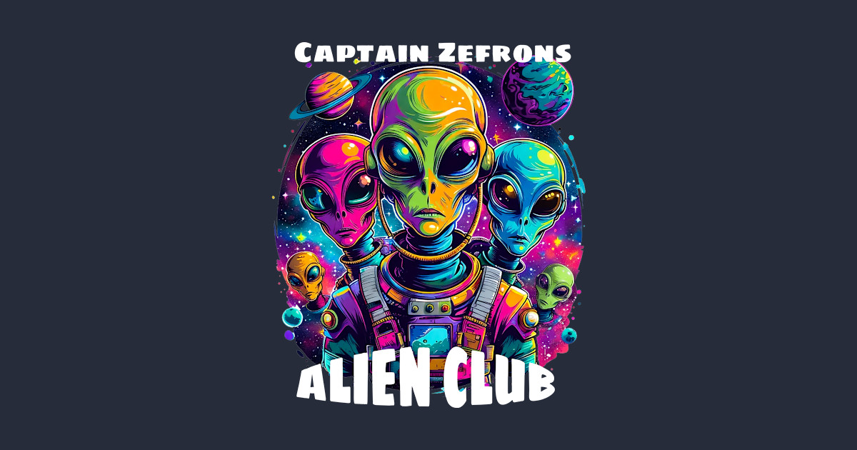 Alien Club - Captain Zefron Series: Join the Aventure with our out of ...