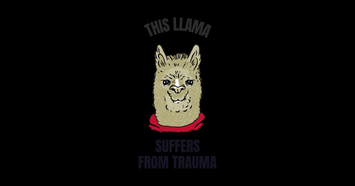 This llama suffers from trauma - Traumatic Llama - Sticker | TeePublic