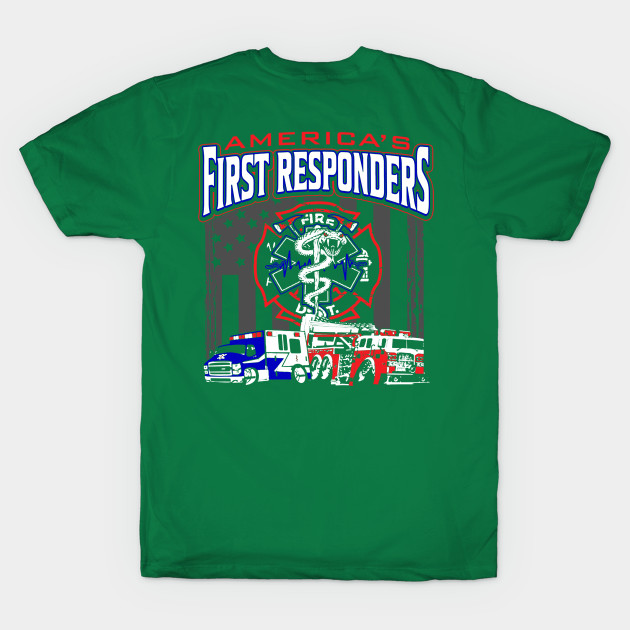 America's First Responders - First Responders - T-Shirt sold by Ian ...