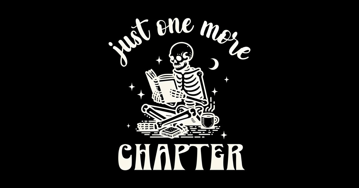 Just One More Chapter Skeleton Reading Book Reader - Reading Book ...