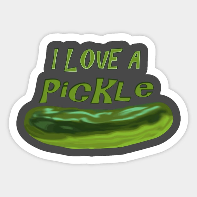 I love a Pickle - Pickle - Sticker | TeePublic
