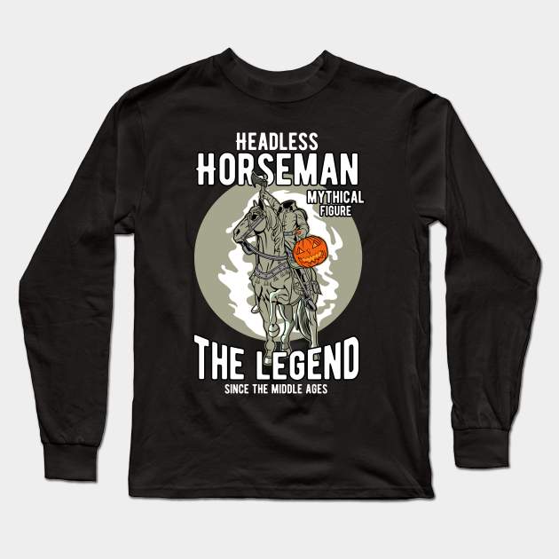 Headless Horseman - Headless Horseman Halloween - Long Sleeve T-Shirt ...