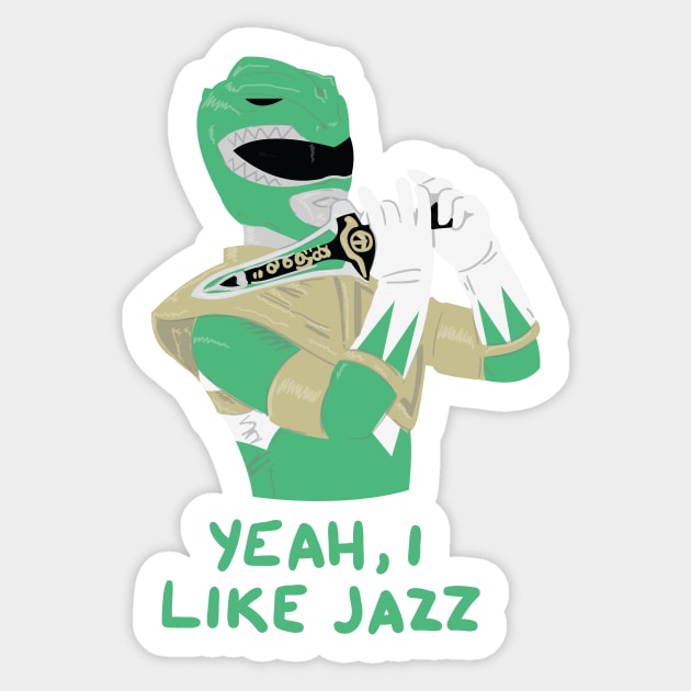 Yeah, I like jazz - Power Rangers - Sticker | TeePublic