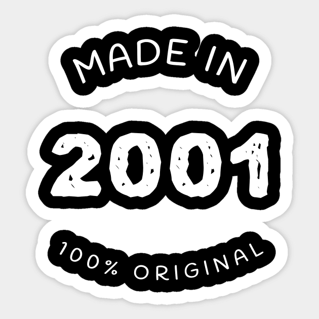 Made in 2001 Gift For Someone Born in 2001 - 2001 - Sticker | TeePublic