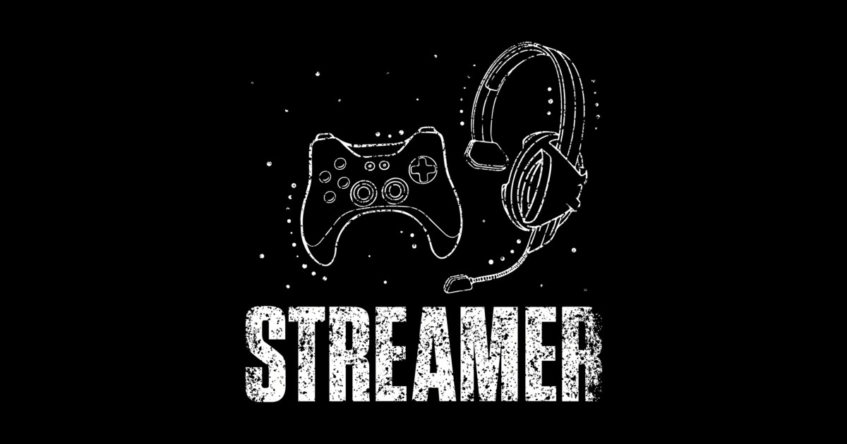 Streamer Gamer Streaming Stream Gaming Streamer - Streamer Gamer ...