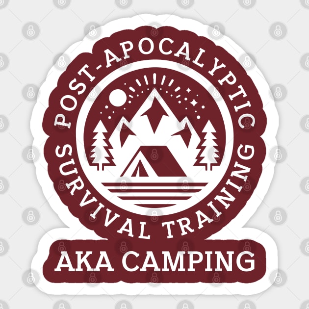 Post Apocalyptic Survival - Camping Funny - Sticker | TeePublic