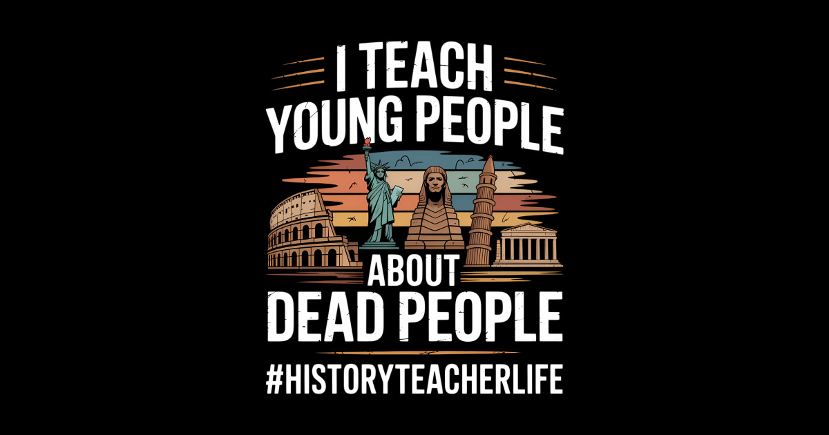 History Teachers Funny Back To School - History Teachers Funny Back To ...