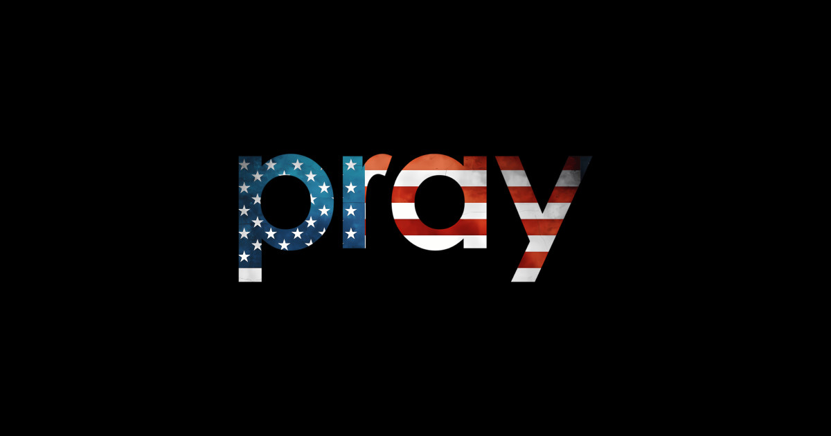 Pray Patriotic American Flag Simple Pray For The Usa - Pray Patriotic ...