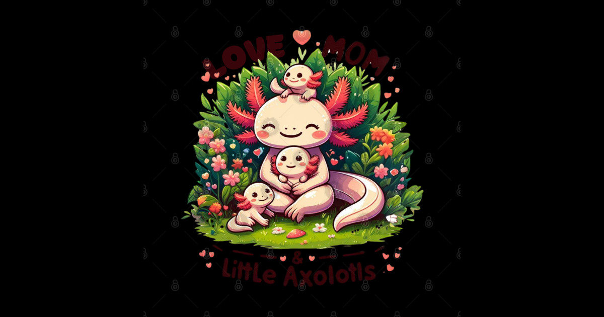 Kawaii Axolotl mothers day mom - Axolotl Mom - Sticker | TeePublic