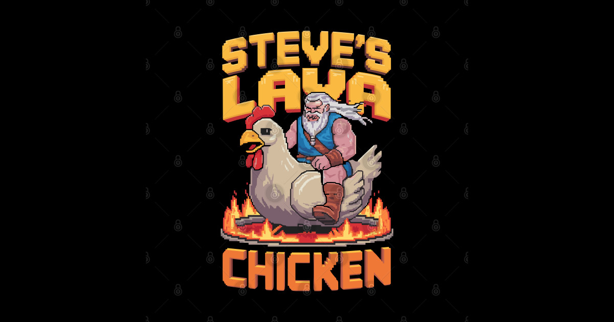 Steve's Lava Chicken Shirt Song Minecraft Movie Women Men Lava Chicken ...