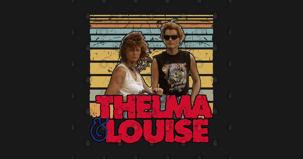 Thelma & Louise Old Movie - Thelma And Louise - T-Shirt | TeePublic