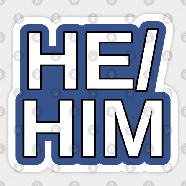 He/Him Pronouns - He Him - Sticker | TeePublic