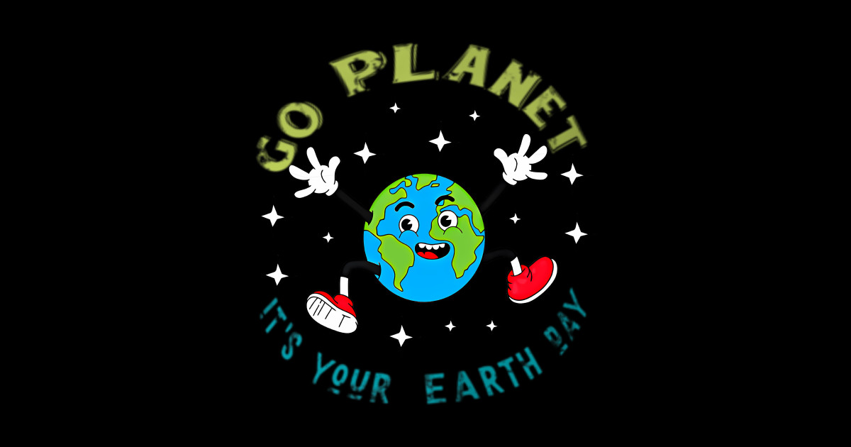 Go Planet Its Your Earth Day 2024 Teacher - Funny Go Planet - Magnet ...