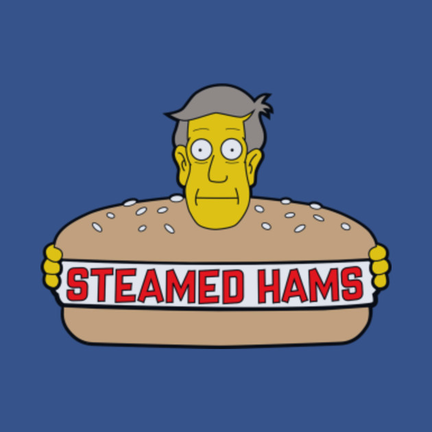 Steamed Hams - Simpsons - T-Shirt | TeePublic