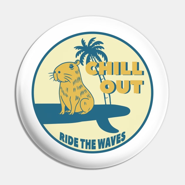 Capybara Chill Out Ride The Waves - Summer Vibes - Pin | TeePublic