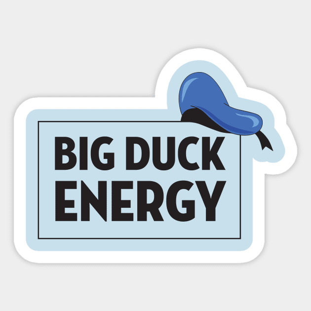 Big Duck Energy - Light Background - Disney - Sticker | TeePublic