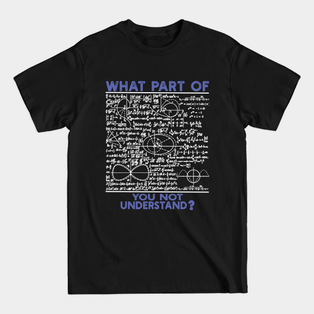 What Part Of Don't You Understand | Funny Math Physics Trigonometry ...