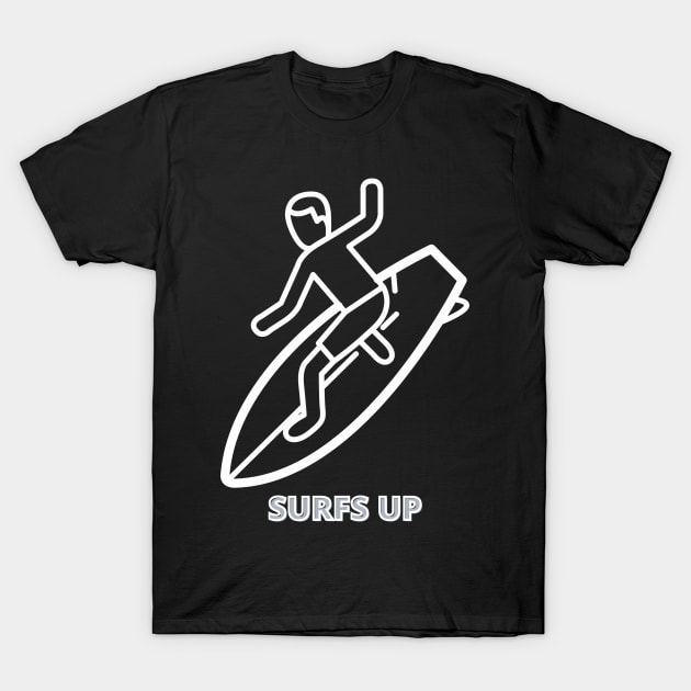 Surfs Up - Surf - T-Shirt | TeePublic