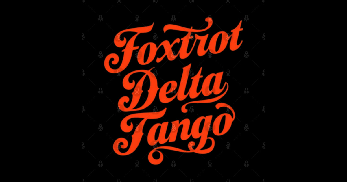 Foxtrot Delta Tango, Military Phonetic Alphabet, Stylish Script ...