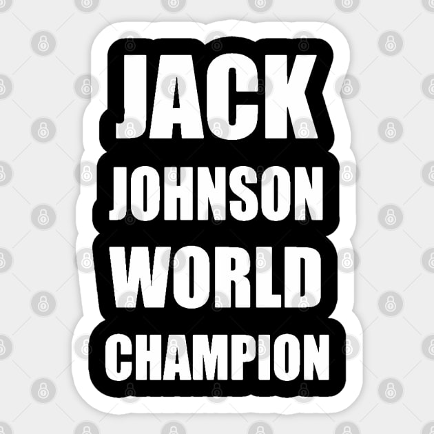 Jack Johnson World Champion - Jack Johnson - Sticker | TeePublic