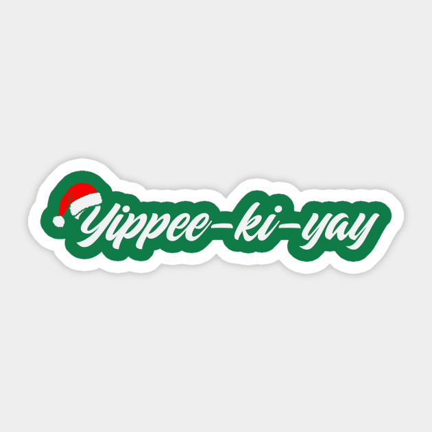 Yippe-Ki-yay - Die Hard - Sticker | TeePublic