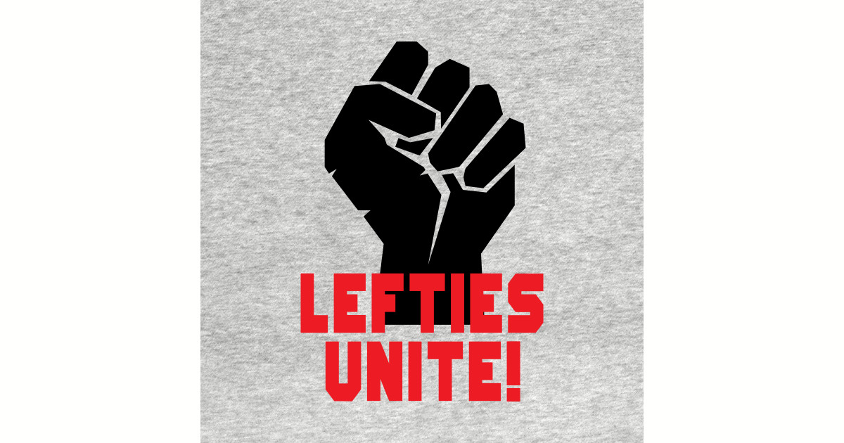 Lefties Unite! - Left Handed - Long Sleeve T-Shirt | TeePublic