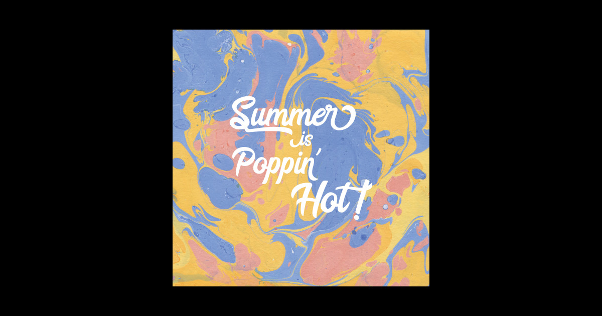 Summer is Poppin' Hot - Spring Break - Sticker | TeePublic