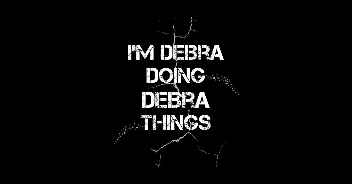 I'm Debra Doing Debra Things - Debra Gift - Sticker | TeePublic