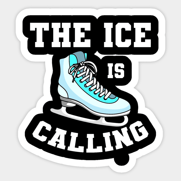 The Ice Is Calling - Ice Roller Skating - Sticker | TeePublic