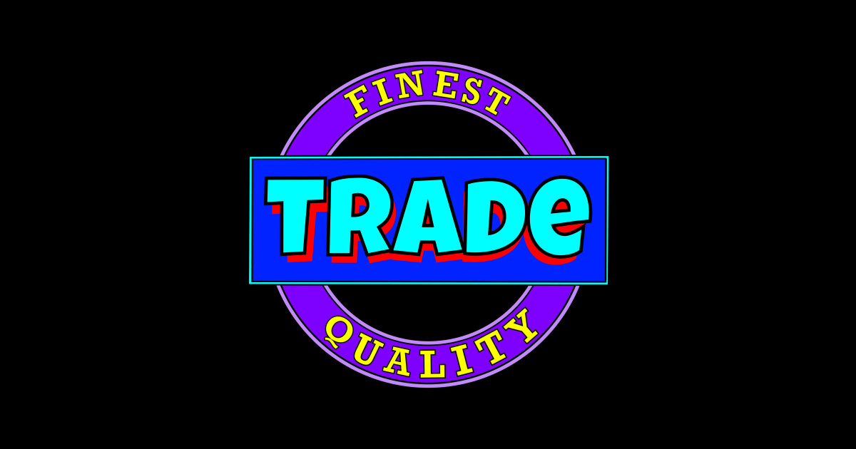 Trade - Trade - Sticker | TeePublic