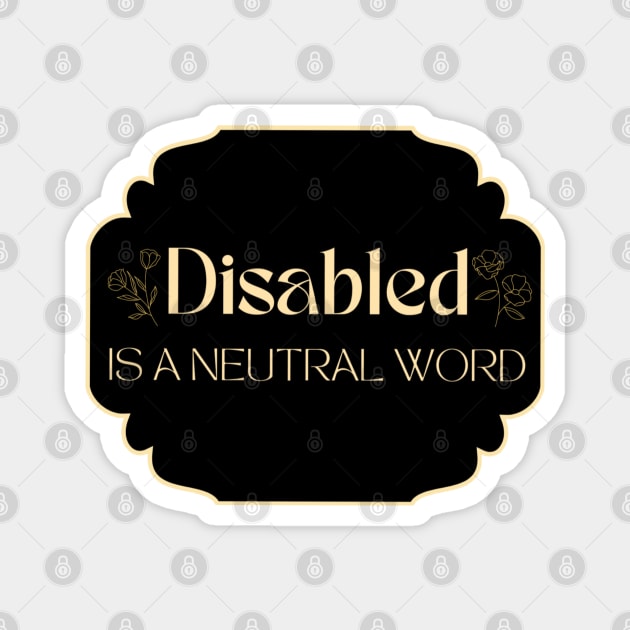 Disables is A Neutral Word - Disabled - Magnet | TeePublic