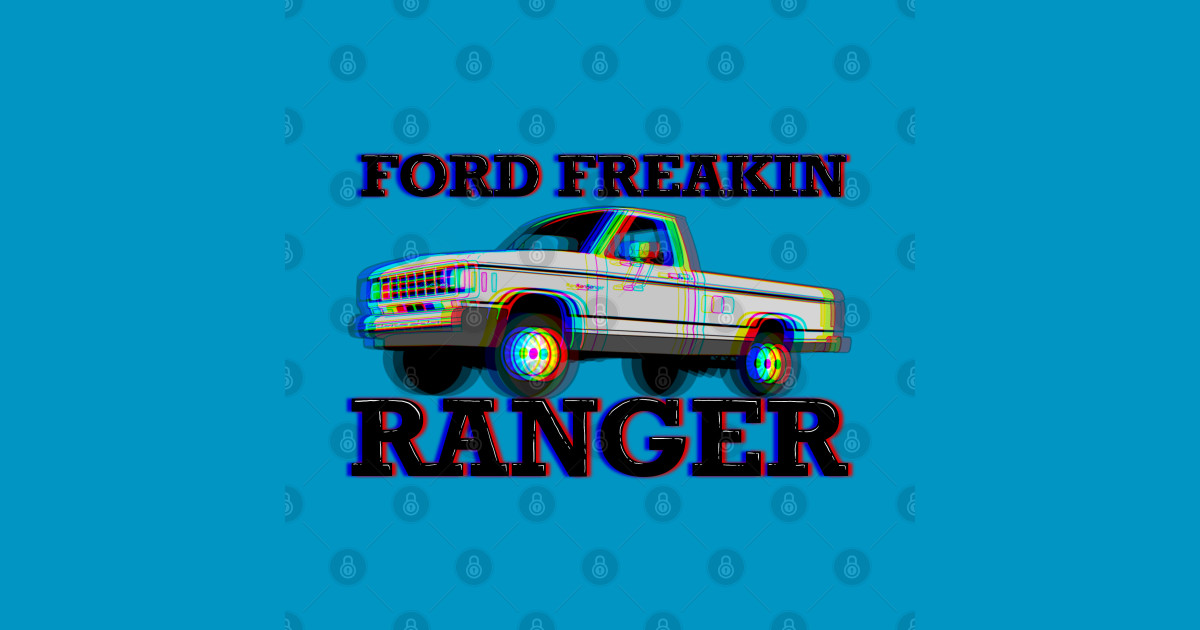 Ford Freakin Ranger Glitch - Ford - T-Shirt | TeePublic