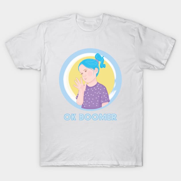 Ok Boomer! - Boomer - T-Shirt | TeePublic