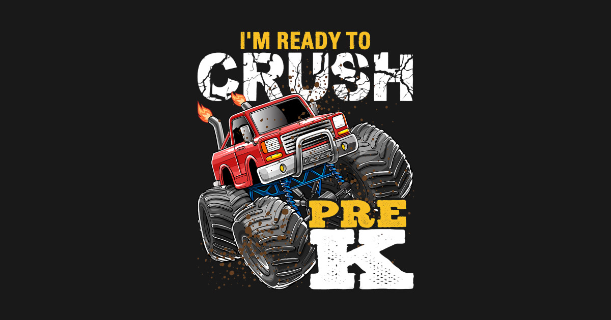 Ready to Crush Pre-K Monster Truck Back to School Boys - Monster Truck ...