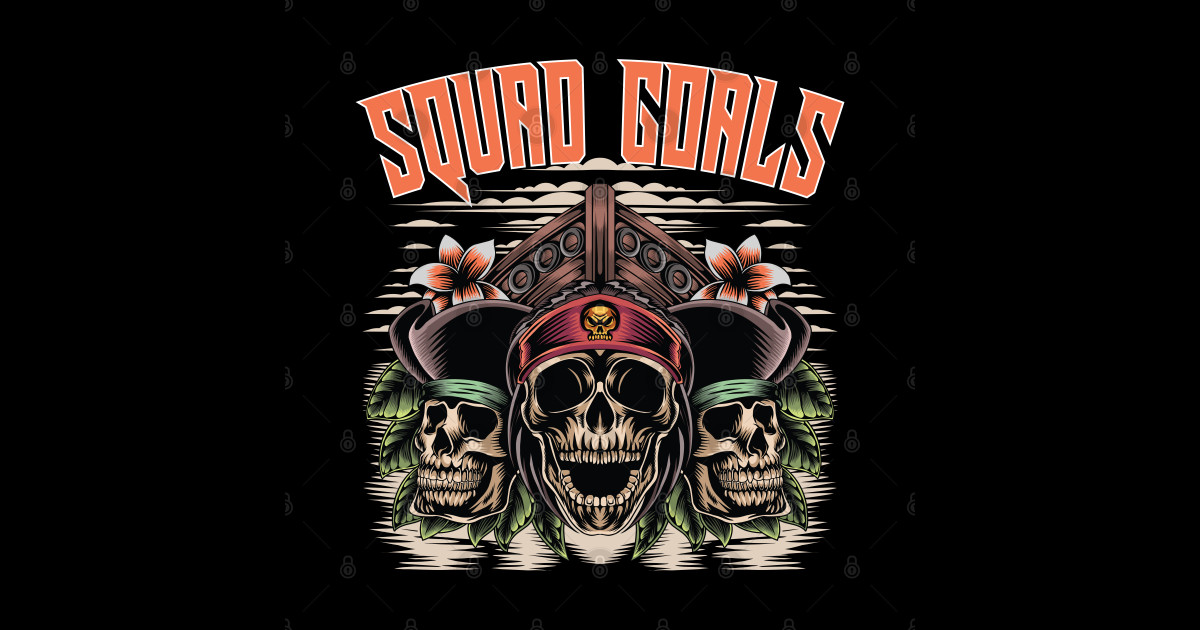 Squad Goals Funny Pirate Lovers Design - Pirate - Posters and Art ...