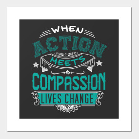 Action Meets Compassion - Inspirational - T-Shirt | TeePublic