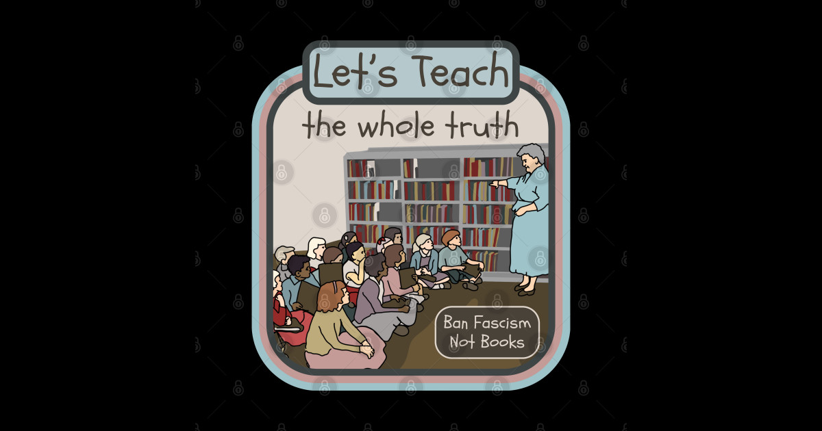 Let's Teach The Whole Truth - Teach The Whole Truth - Posters and Art Prints | TeePublic