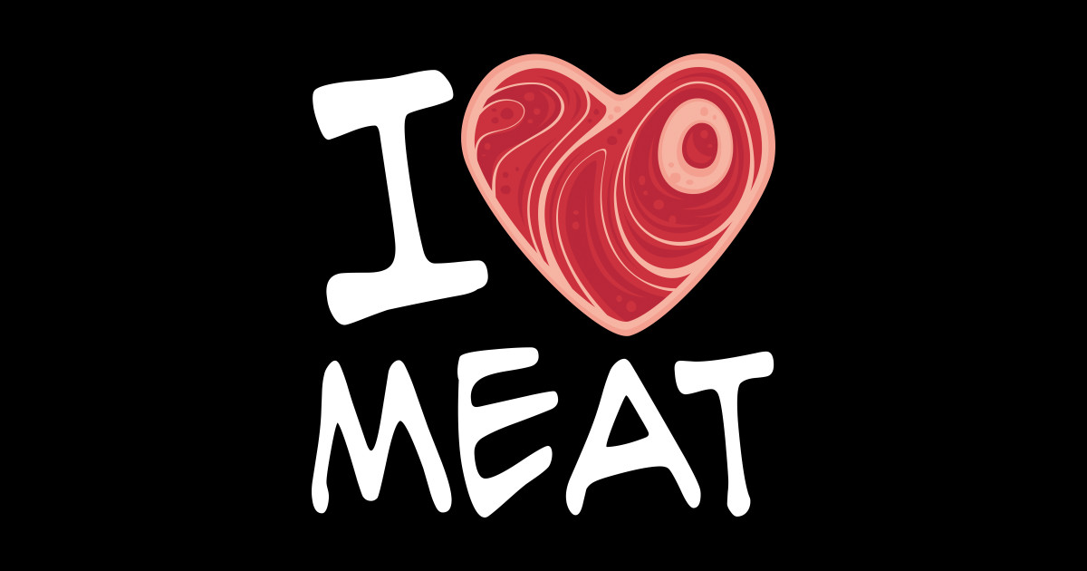 I Love Meat - White Text Version - Meat - Sticker | TeePublic